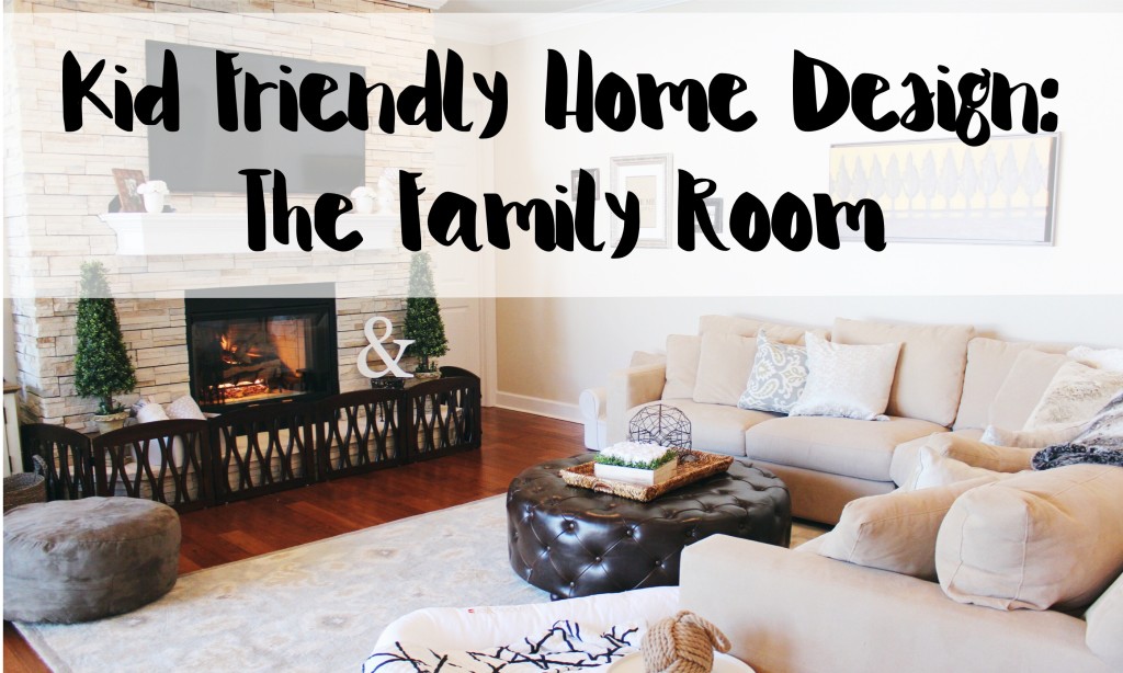 Kid Friendly Home Design: The Family Room - Oh Happy Play