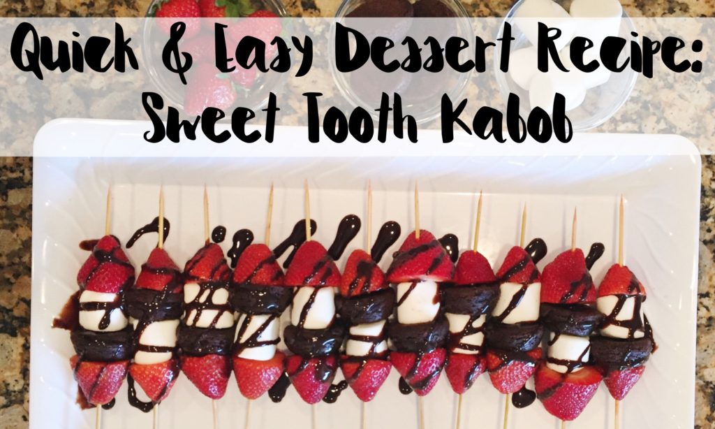 Quick and Easy Dessert Recipe: Sweet Tooth Kabob - Oh Happy Play