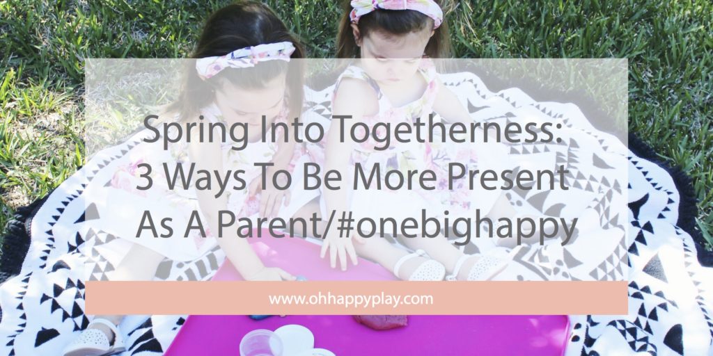 Spring Into Togetherness: 3 Ways To Be More Present As A Parent/ # ...