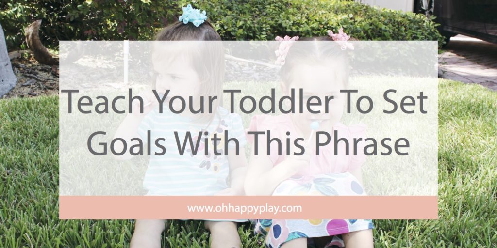 Toddler Goal Setting Tips: Phrase for Teaching Goal Setting to Kids