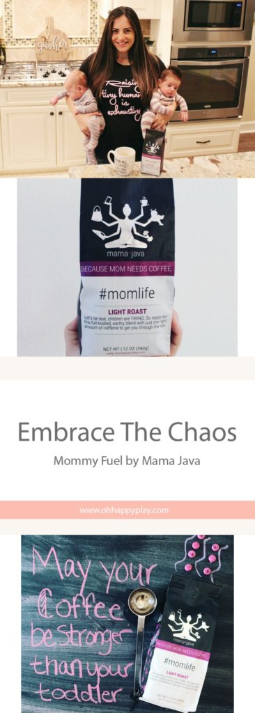 Embrace The Chaos: Mommy Fuel by Mama Java - Oh Happy Play