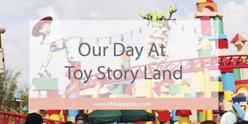 Our Day At Toy Story Land - Oh Happy Play