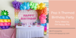 Pop It Themed Birthday Party Ideas and Inspiration